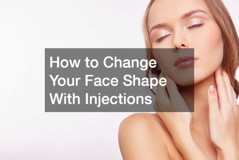 How to Change Your Face Shape With Injections - View From Here Magazine